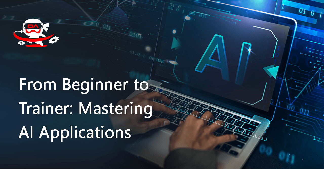 From Beginner to Trainer: Mastering AI Applications