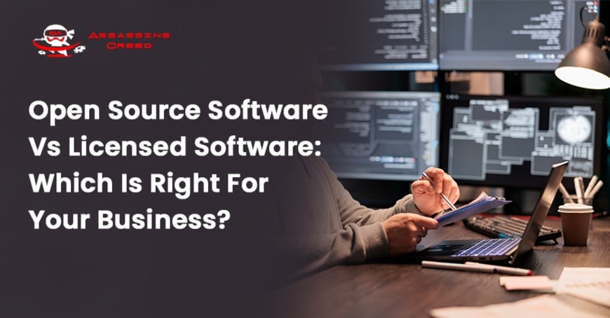 Open Source Software Vs Licensed Software: Which Is Right For Your ...